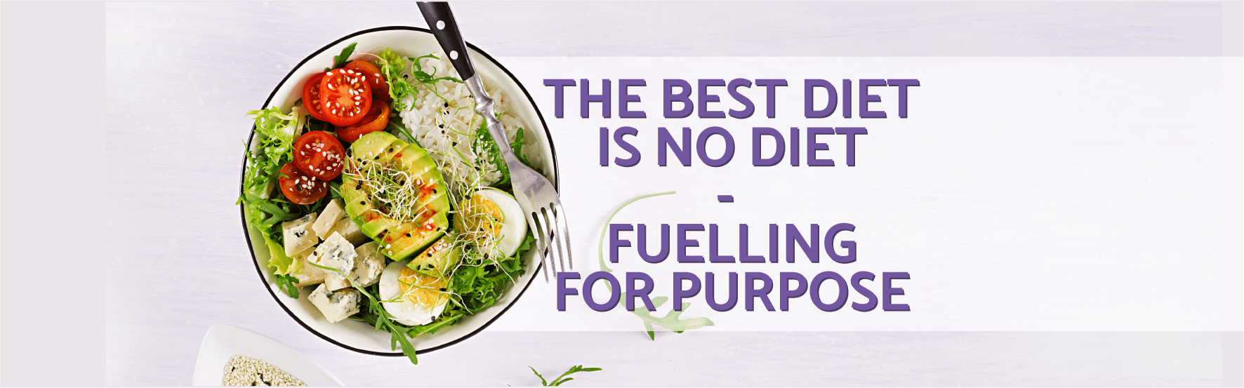 The Best Diet Is No Diet - Fuelling For Purpose | Articles | OPTMZ ...